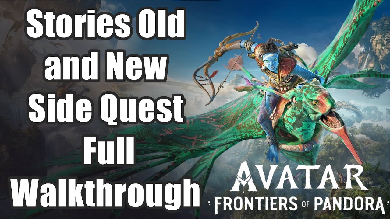 Avatar: Frontiers of Pandora - Stories Old and New Side Quest Full ...