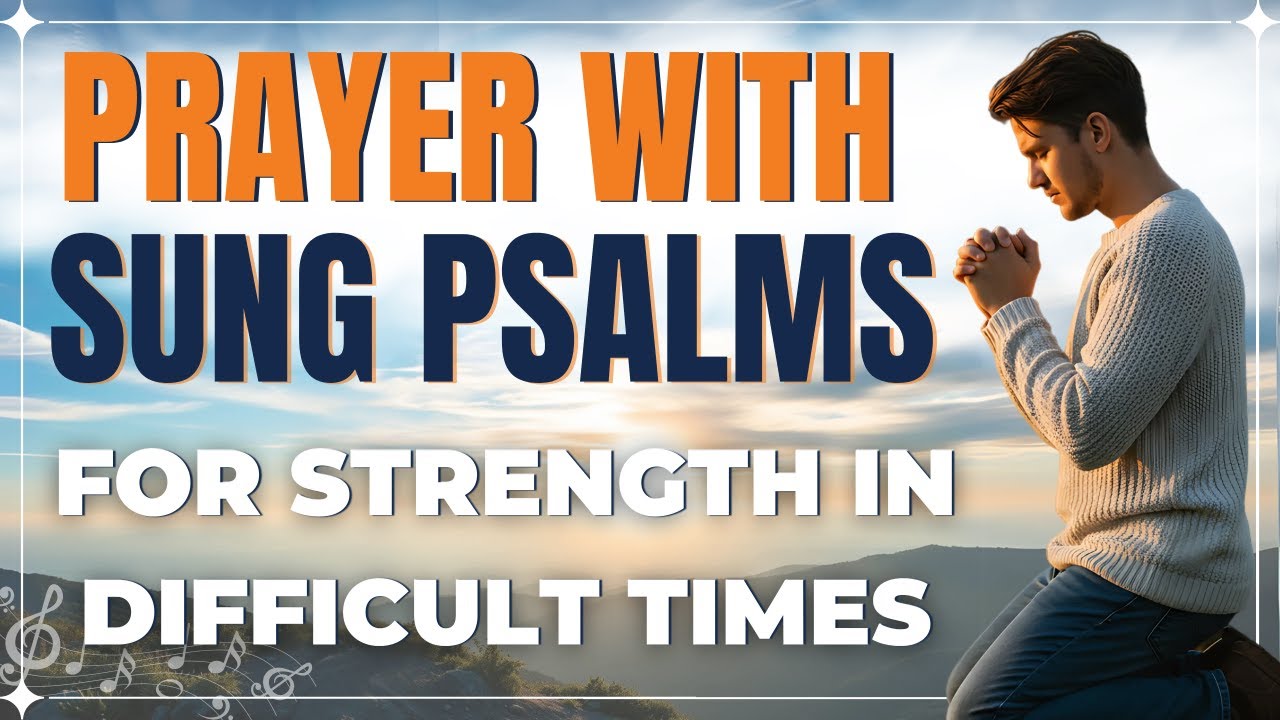 PSALM 46 PRAYER WITH SUNG PSALMS for Strength in Times of Trouble ...