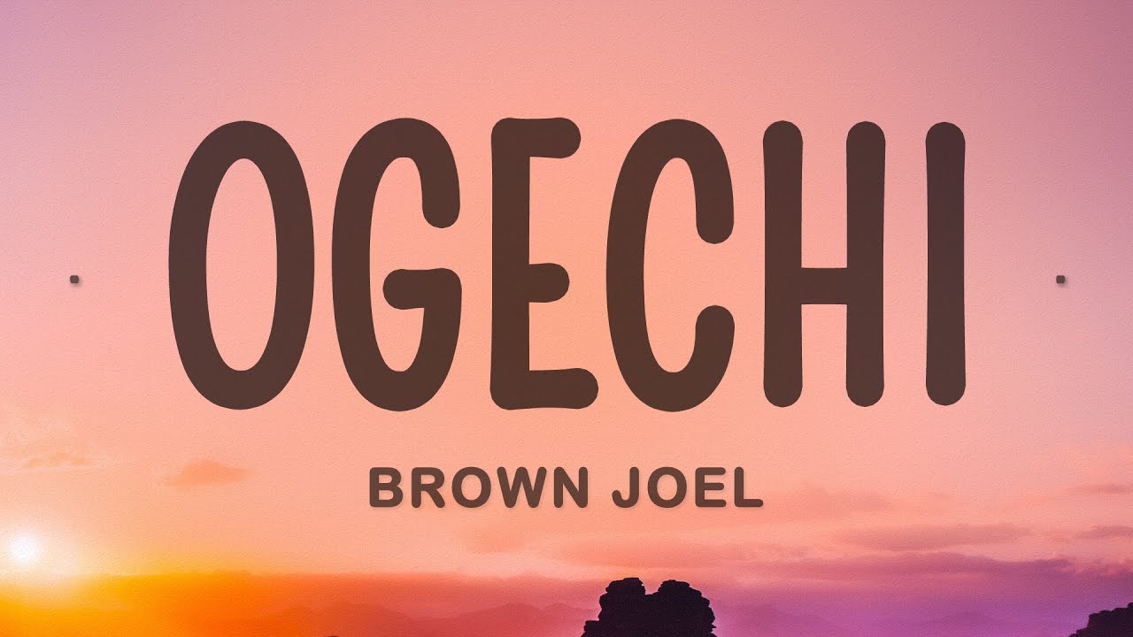 Brown Joel - Ogechi ft. BoyPee & Hyce - YouTube
