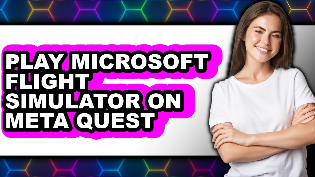 How to Play Microsoft Flight Simulator on Meta Quest 3 - Easy Guide ...