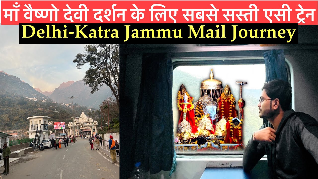 Delhi To Katra Jammu Mail Journey! 14033!! "Delhi Se Vaishno Devi Jane ...