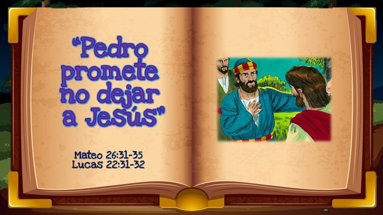 "Pedro promete no dejar a Jesús" Mateo 26:31-35 Un personaje Bíblico ...