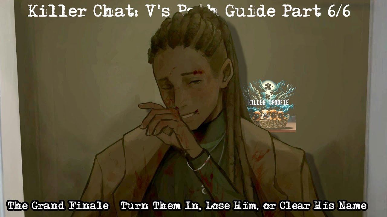 Killer Chat: V's Path Guide – Part 6/6: The Grand Finale – Turn Them In ...