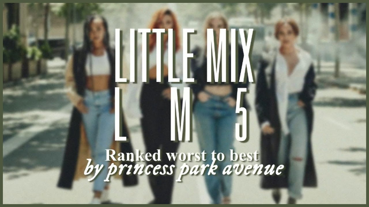 Little Mix - LM5 🏻 Album Ranking - YouTube