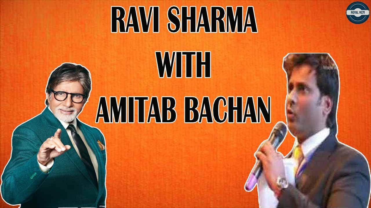 RAVI SHARMA WITH AMITABH BACHAN | ROYAL RCM OFFICIAL - YouTube