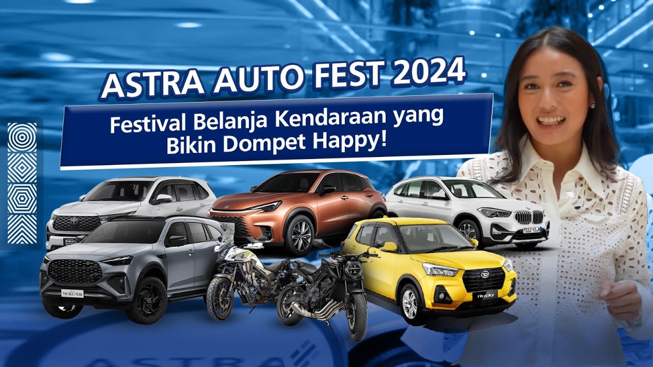ASTRA AUTO FEST 2024! ONE STOP SOLUTION UNTUK BELI KENDARAAN BARU ...
