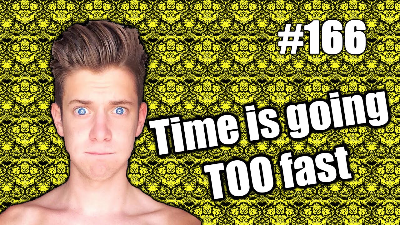 Time Is Going TOO Fast YouTube time-is-going-too-fast-youtube