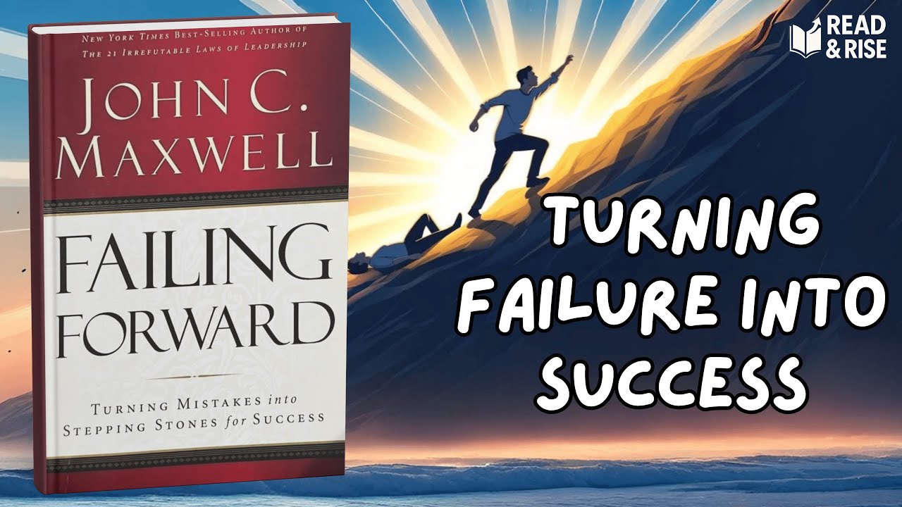 Failing Forward by John Maxwell | How to Turn Mistakes into Success ...