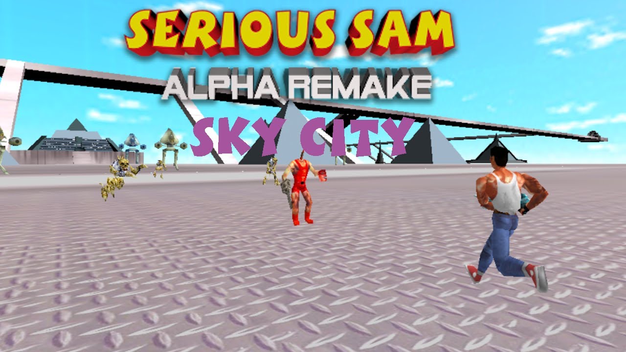 Serious Sam: Alpha Remake - Sky City (Trailer #1) - YouTube