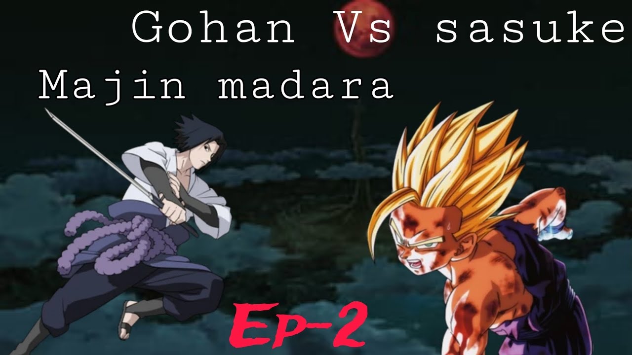 Gohan Vs Sasuke in kage summit || majin madara the multiversal thread ...