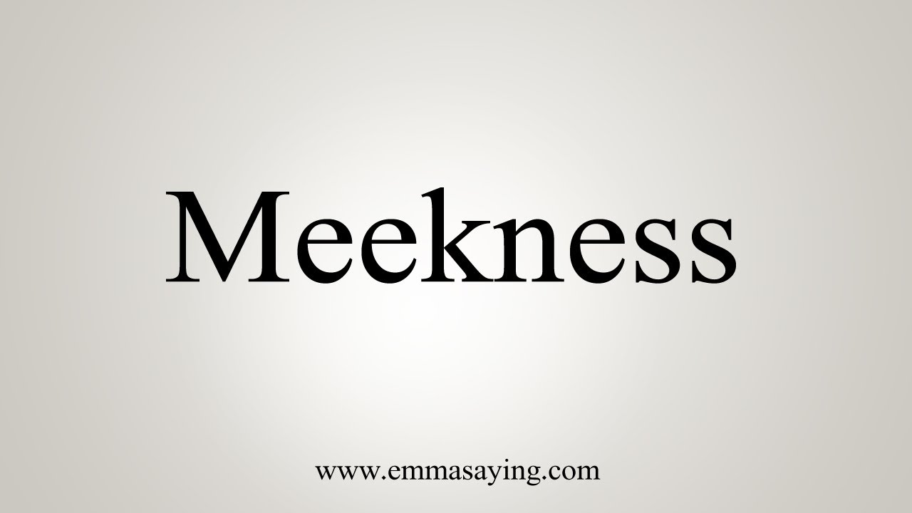 How To Say Meekness - YouTube