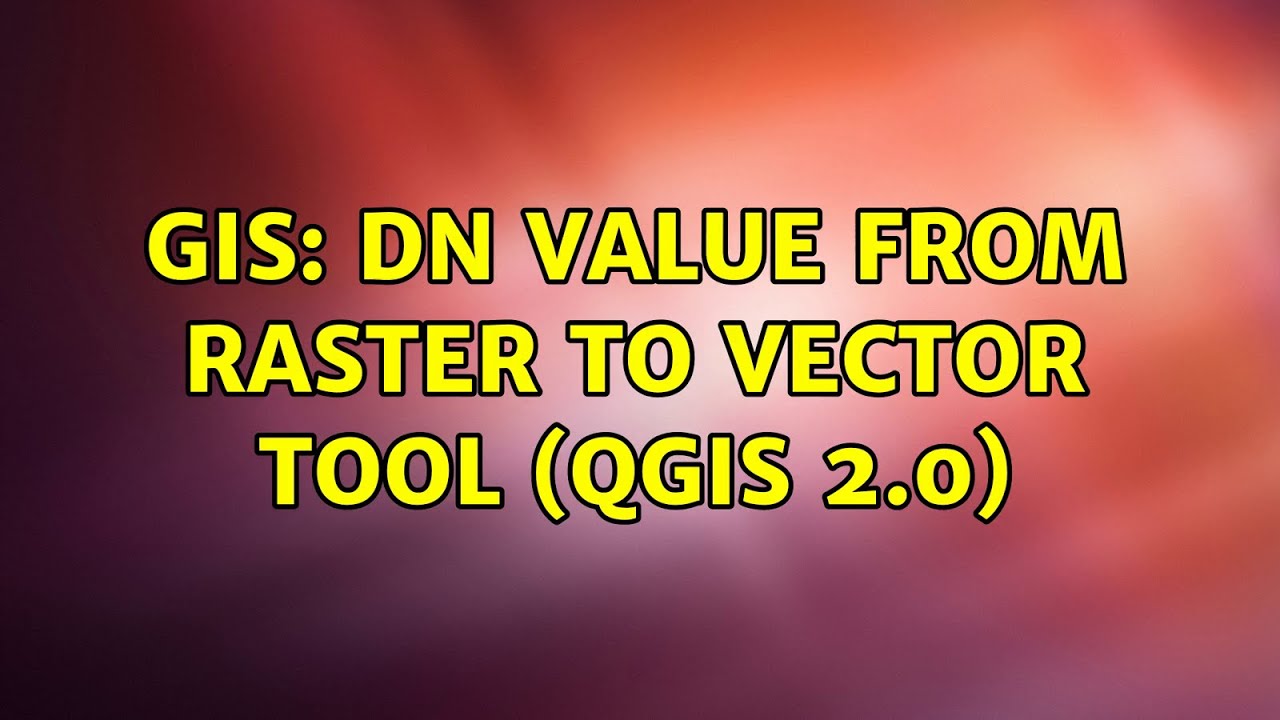 GIS: DN value from raster to vector tool (QGIS 2.0) - YouTube