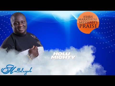 HOLUMIGHTY | 83 HOURS MARATHON MESSIAH'S PRAISE - YouTube
