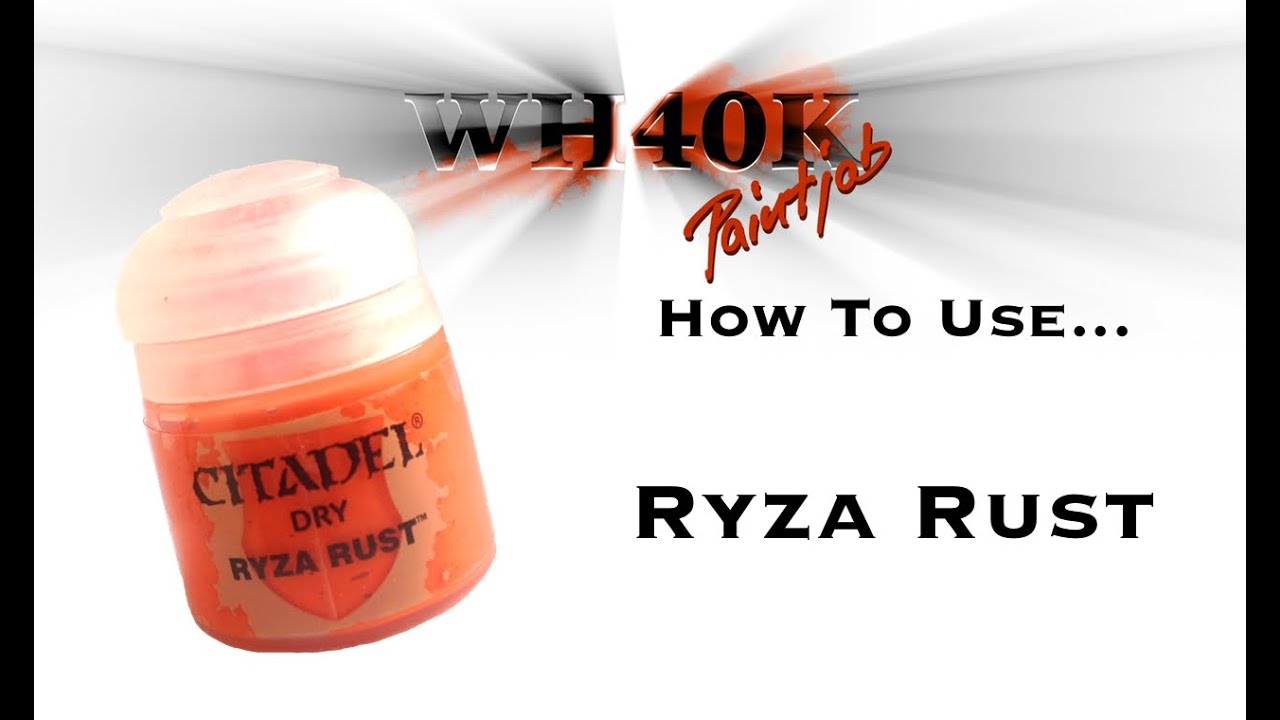Ryza Rust - Technical - WH40K Paint Job - YouTube
