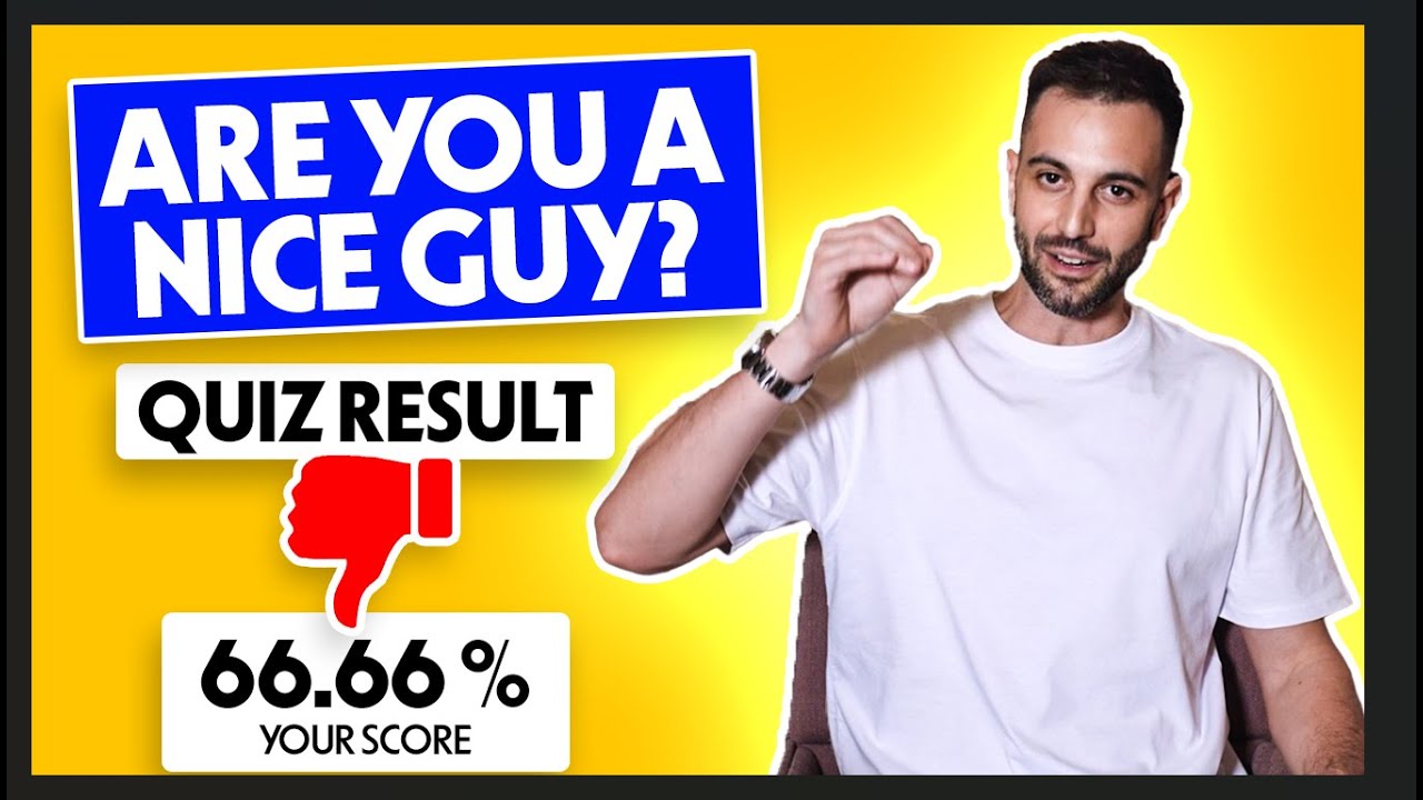 Take The Nice Guy Test - Are You Making These Mistakes With Women - YouTube