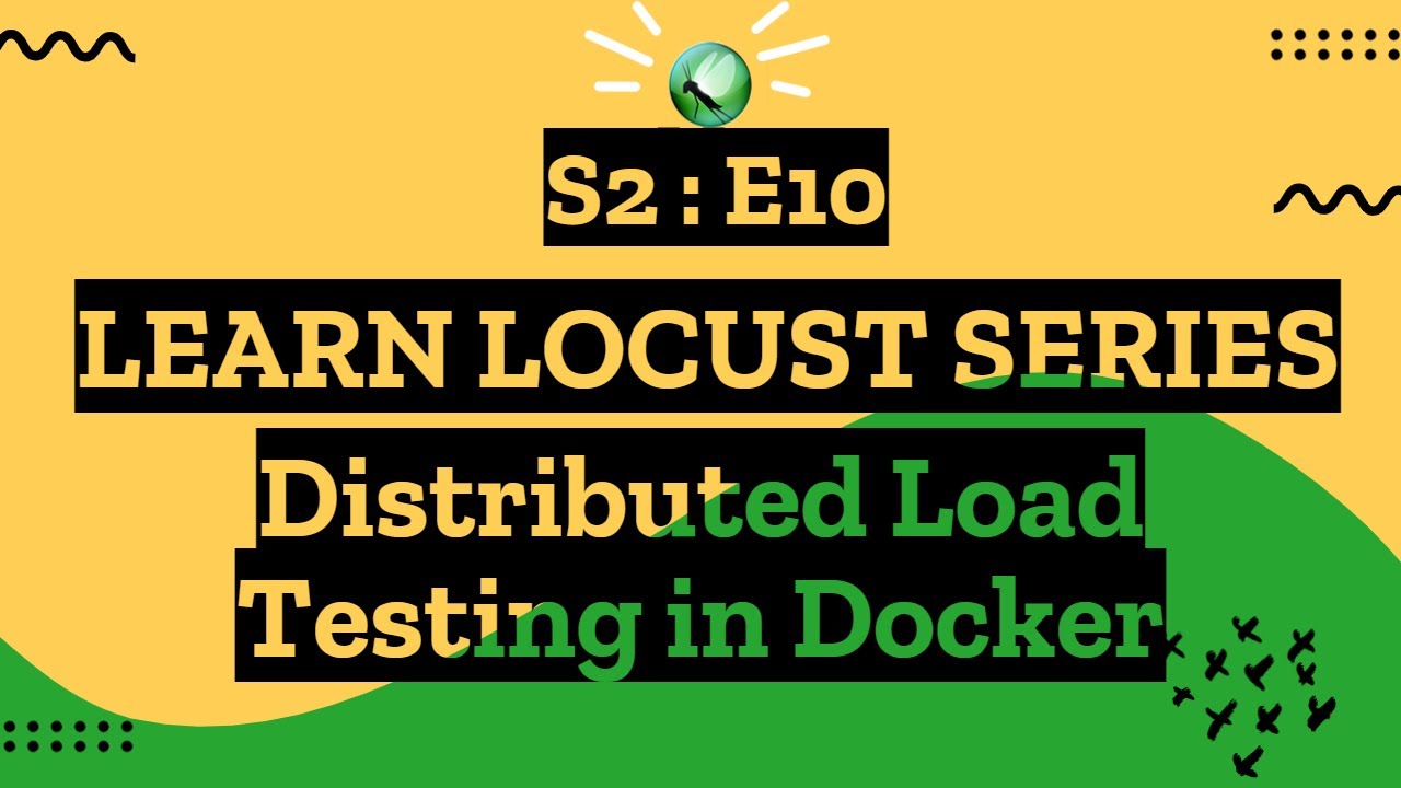 S2e10 Learn Locust Series Distributed Load Testing In Docker Youtube