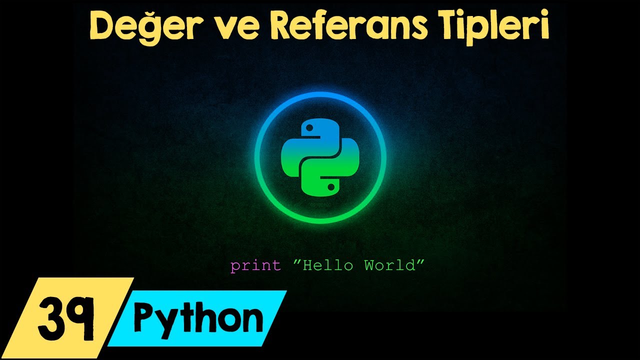Python Dersleri 39 - Değer ve Referans Tipleri - YouTube