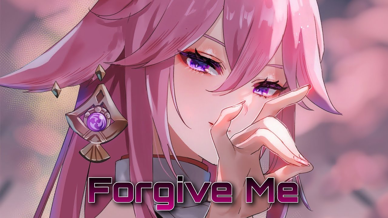 Nightcore - Forgive Me (Song) - YouTube