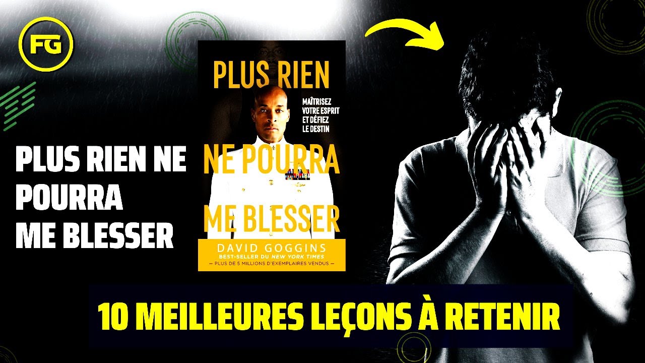 10 meilleures leçons à retenir du livre " PLUS RIEN NE POURRA ME ...