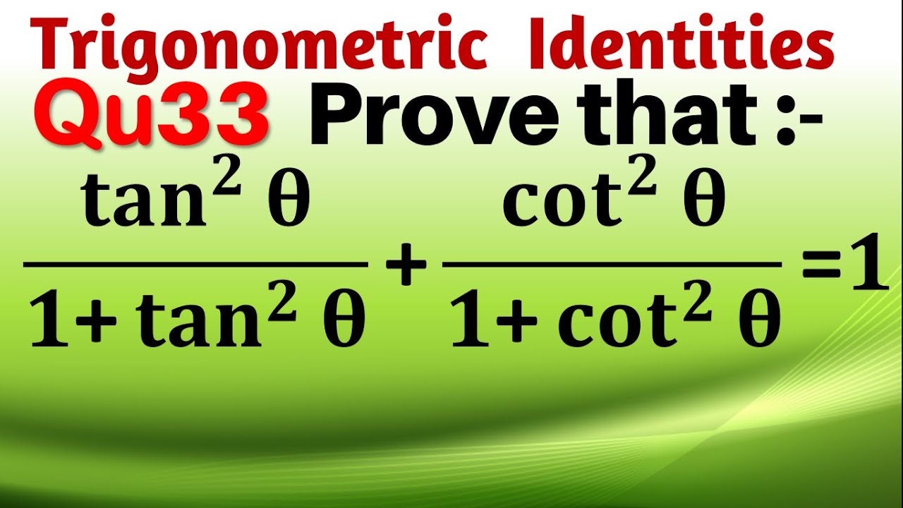 Q33 | Prove that tan^2⁡θ/(1 + tan^2⁡θ) + cot^2⁡θ/( 1 + cot^2⁡θ) = 1 ...