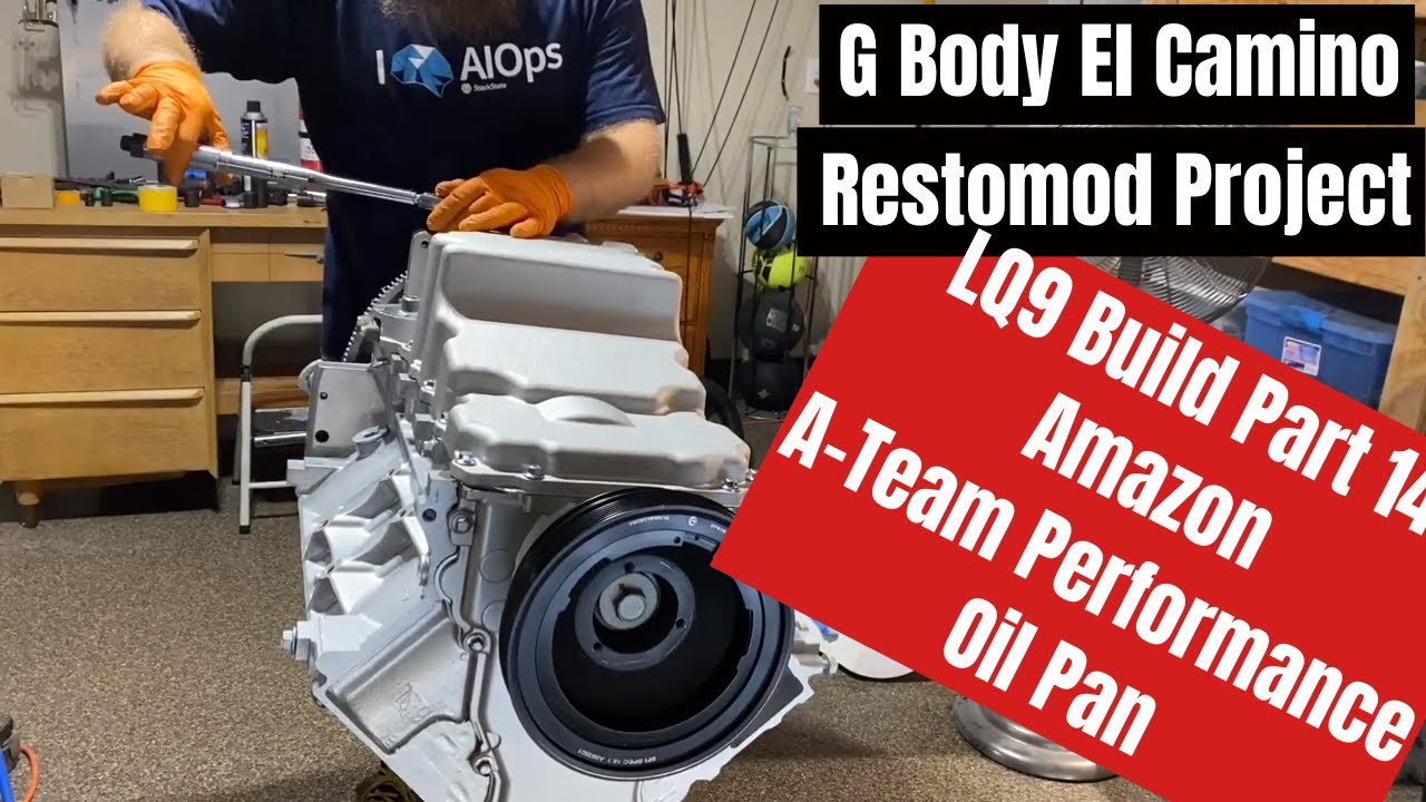 G Body El Camino Restomod LQ9 Build Part 14: Amazon/TSP Oil Pan (81073 ...