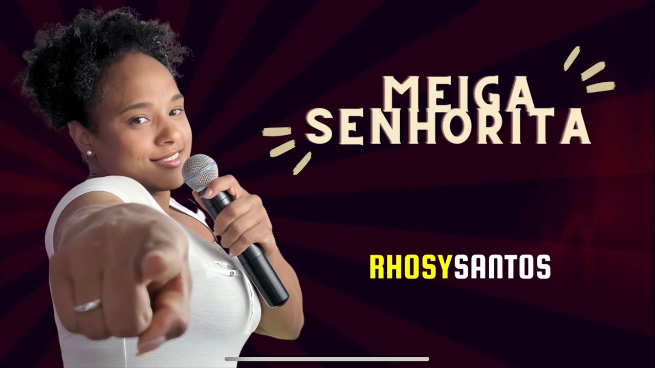 Meiga Senhorita - Rhosy Santos - YouTube