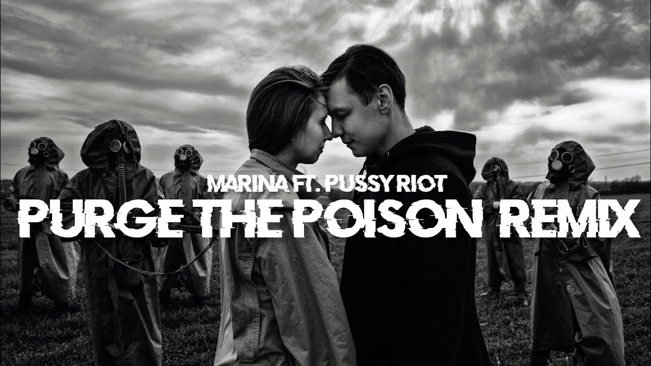 MARINA FT. PUSSY RIOT - Purge The Poison(Remix) - YouTube