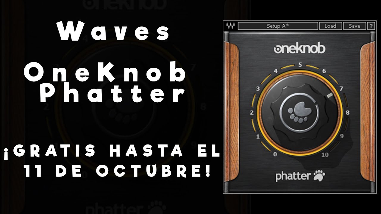 Waves OneKnob Phatter ¡GRATIS HASTA OCTUBRE 11! - YouTube