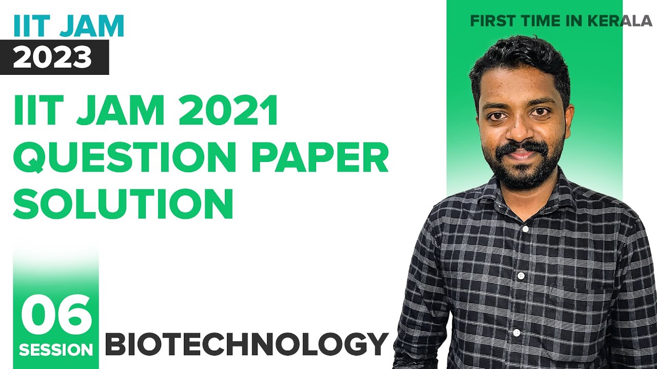 IIT JAM 2021 Question Paper Solution Biotechnology - BT I Session 6 I ...