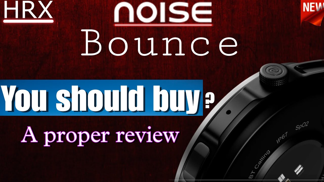 noise hrx bounce review,noise bounce by hrx,noise by hrx,noise latest ...