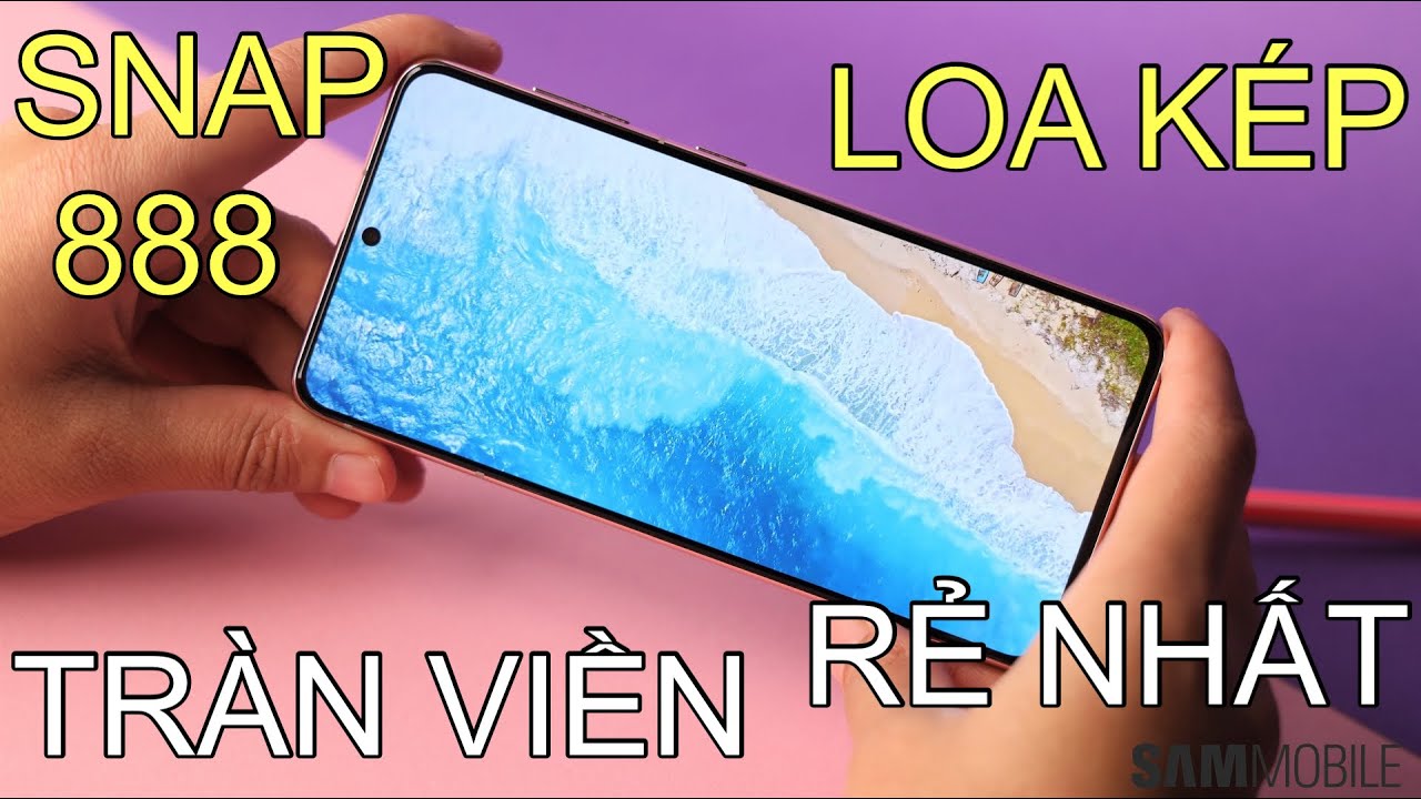 HĐCN: FLAGSHIP TRÀN VIỀN AMOLED, SNAP 888, IP68, LOA KÉP,... RẺ NHƯ RMN ...