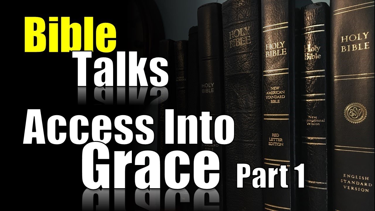 Bible Talks - "Access Into Grace Part 1" - August 26, 2023 - YouTube