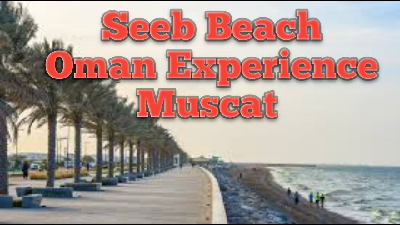 Al Seeb Beach!! Experience Oman, Beautiful Oman || Get Updated Now ...