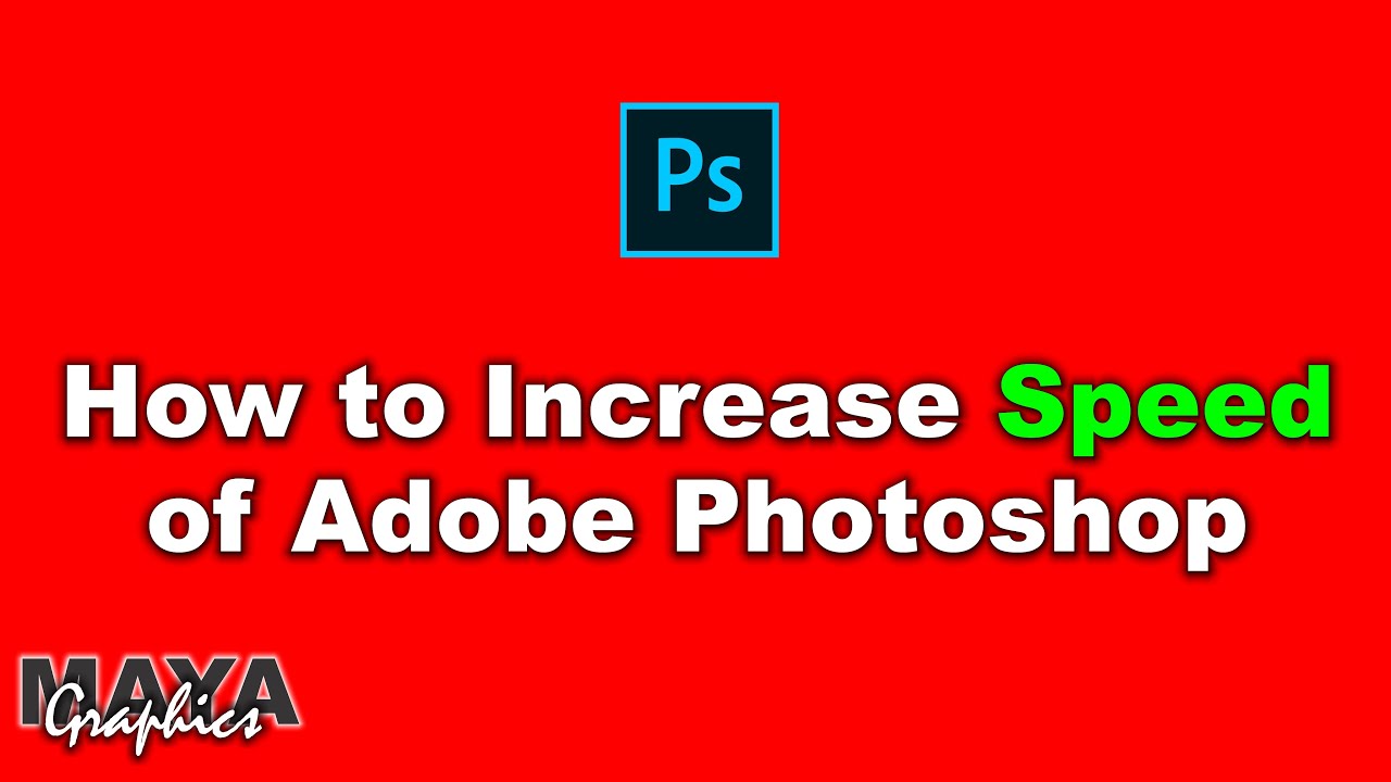 How to increase speed of adobe photoshop | How to make photoshop run ...
