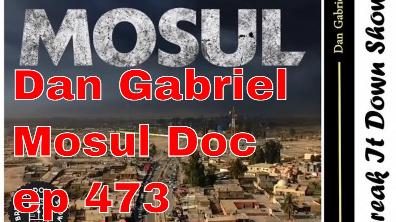 Dan Gabriel - Mosul Documentary The Battle for Mosul - YouTube