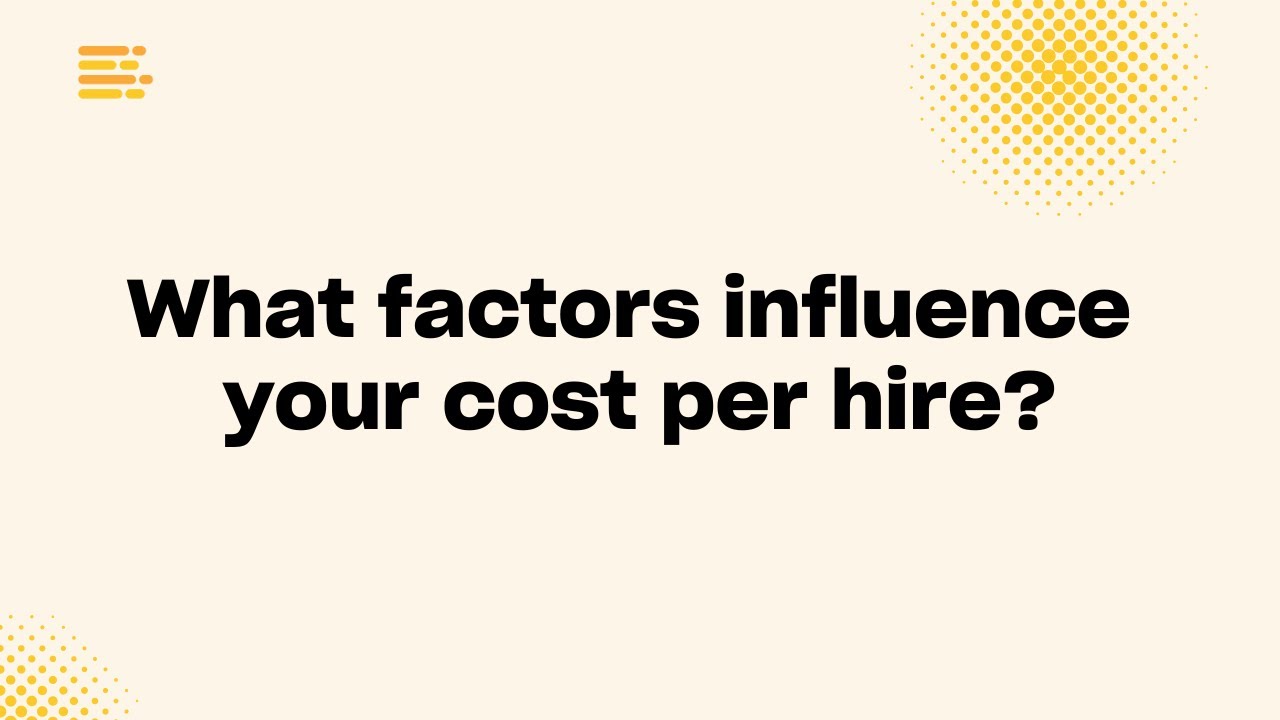 What Factors Influence Your Cost Per Hire YouTube what-factors-influence-your-cost-per-hire-youtube