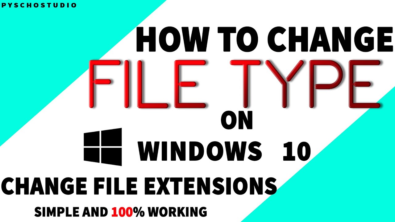 How To Change File Type On Windows 10 Change File Extensions 100 How To Change File Type On Windows 10 Change File Extensions 100