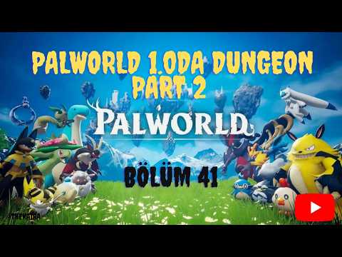 PALWORLD Bölüm 41 : Palworld 1.0da Dungeon! | Palworld Türkçe Oynanış