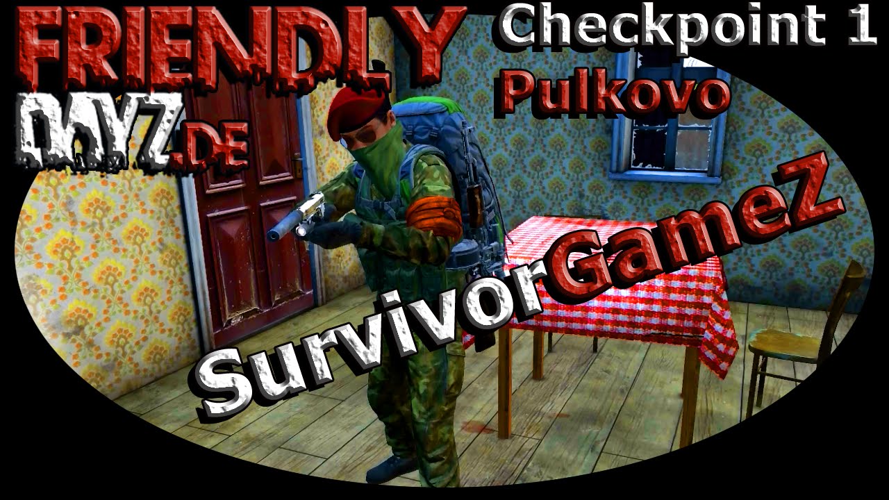 DayZ Standalone | SurvivorGameZ by FriendlyDayZ.de Checkpoint Pulkovo ...