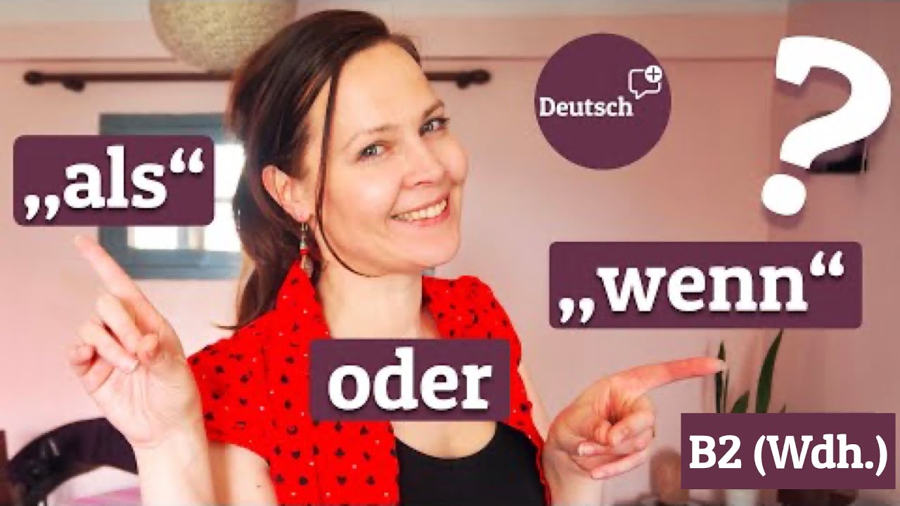 „Als“ oder „wenn“? Ganz einfach erklärt! (Deutsch B2, Wiederholung) - YouTube