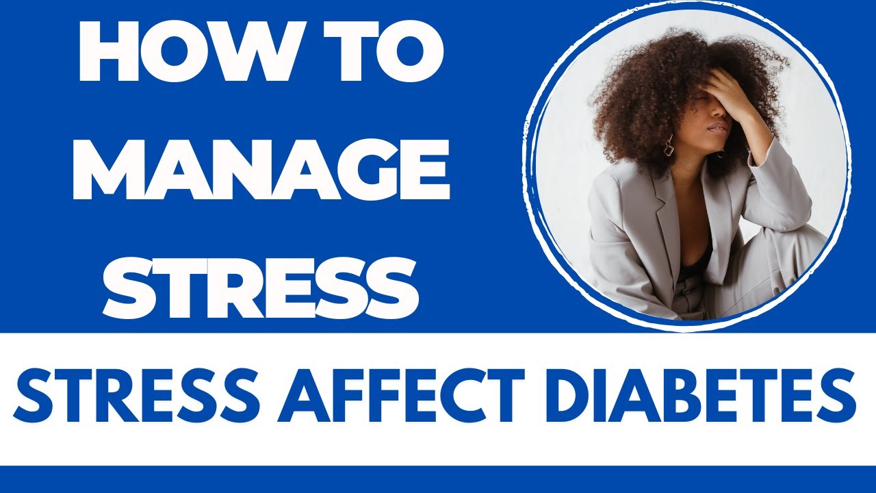 How to Manage Stress I How Stress Affect Diabetes - YouTube