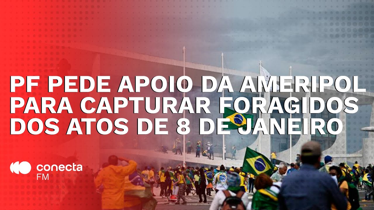 PF pede apoio da Ameripol para capturar foragidos dos atos de 8 de ...