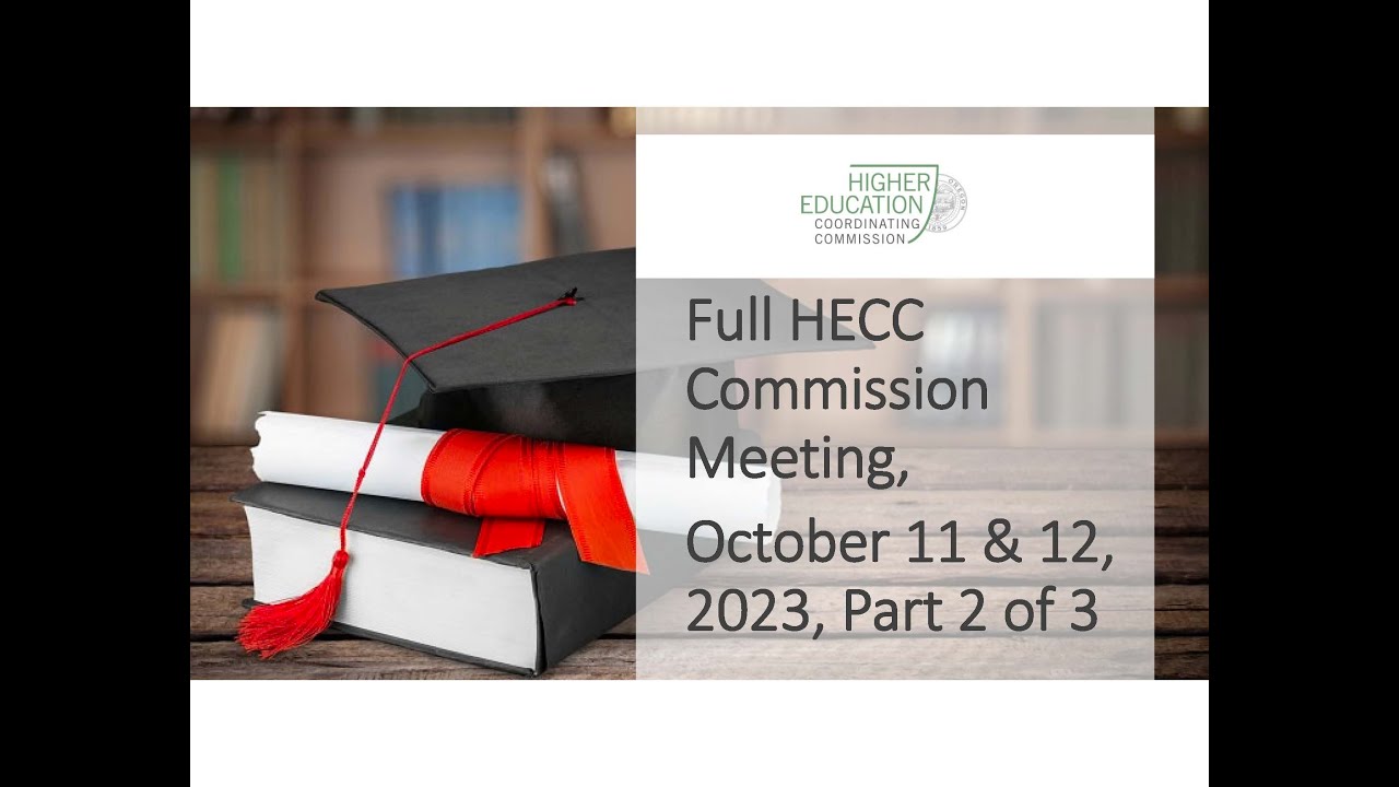 Full HECC Commission Meeting, October 11 & 12, 2023, Part 2 of 3 - YouTube