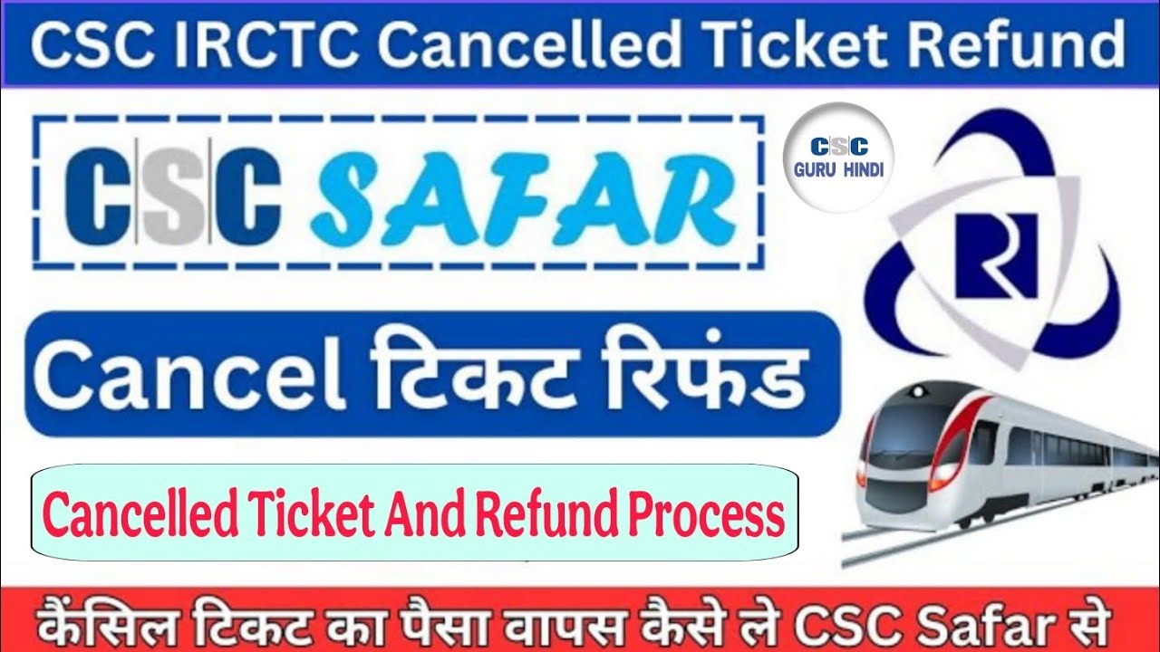 CSC Safar Train ticket cancellation & Refund Process | How To Cancel ...