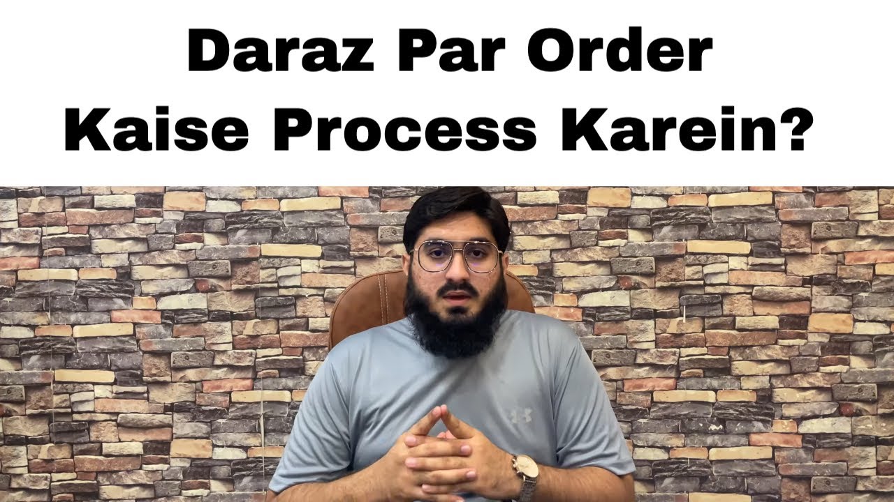 Daraz Par Order Kaise Process Karein? | Full Seller Tutorial - YouTube