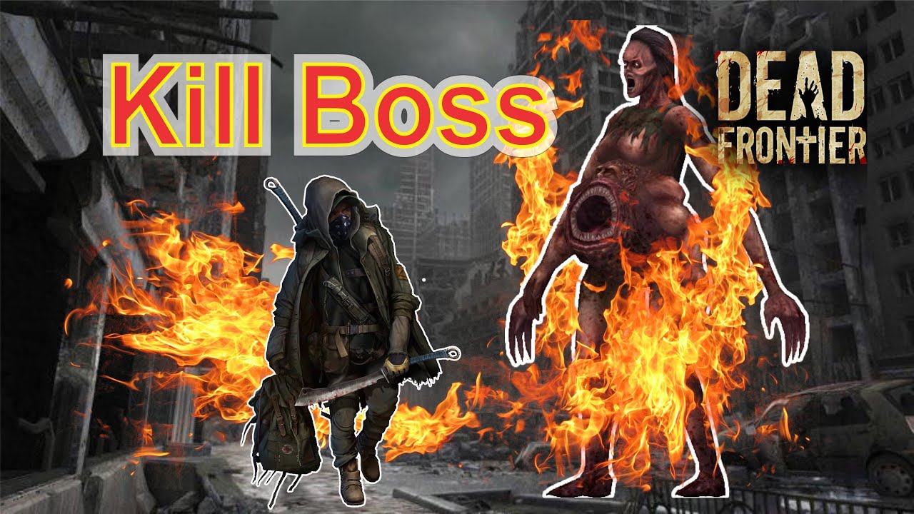 Dead Frontier | Kill Boss Flaming Mother | Melee Solo - YouTube
