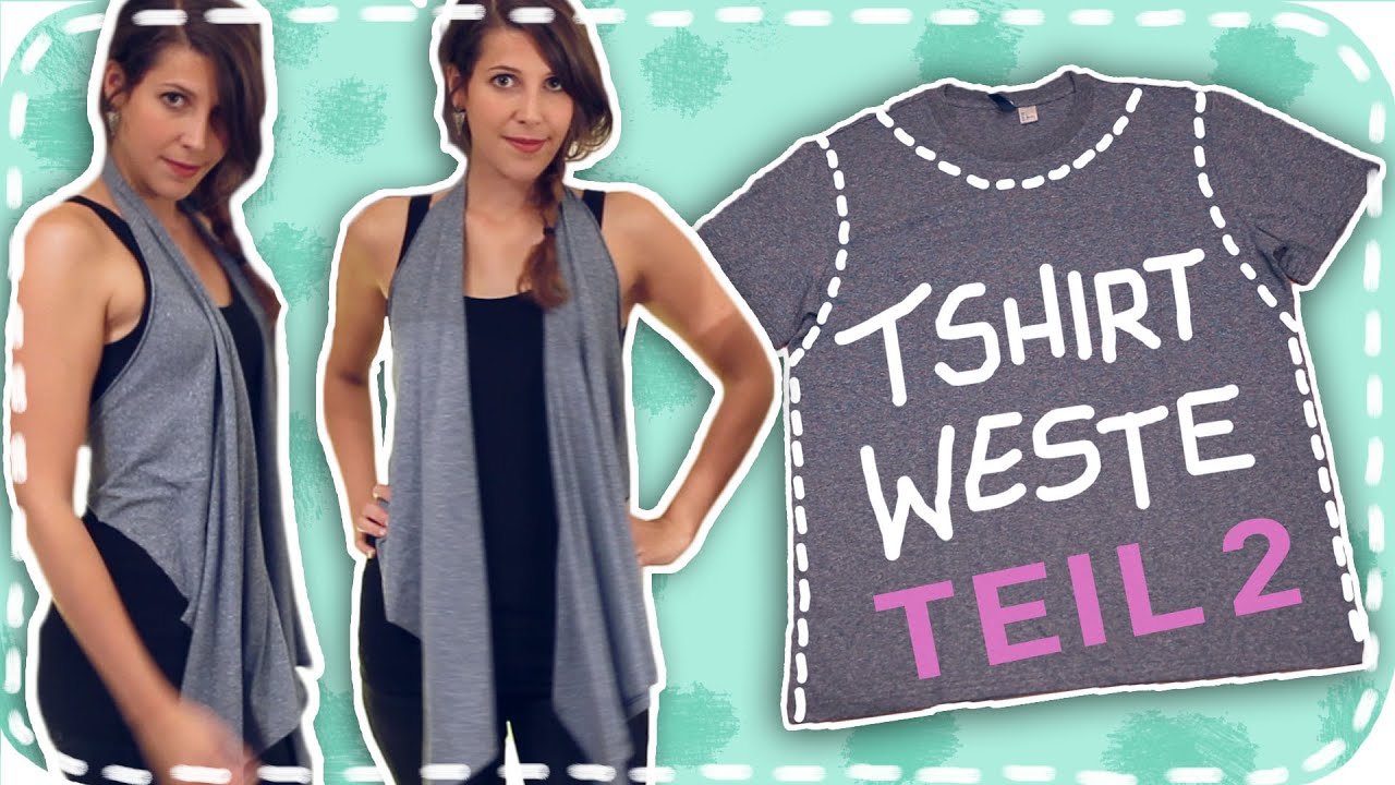 DIY T-Shirt Weste | Teil 2 | Do it Lisa - YouTube