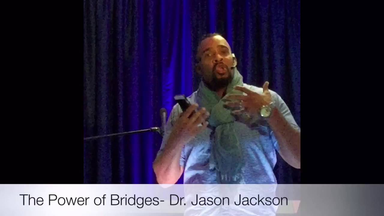 The Power of Bridges- Dr. Jason Jackson - YouTube