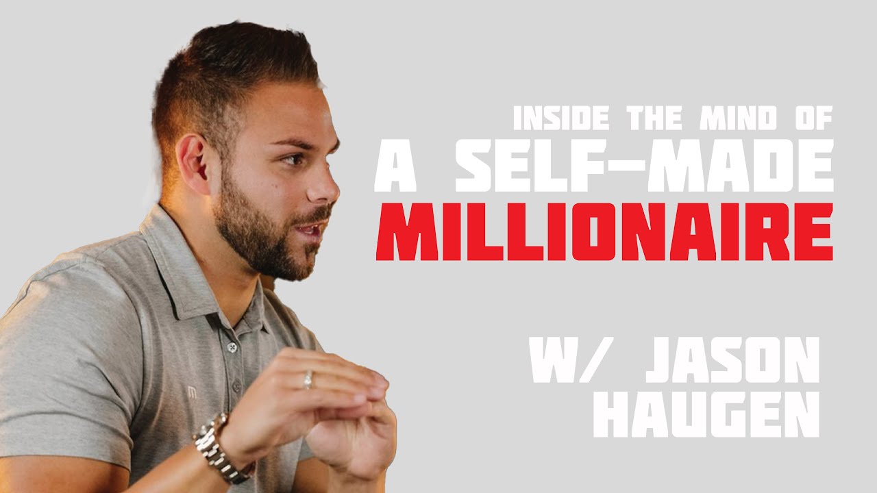 Inside the Mind of a Self-Made Millionaire w/ Jason Haugen - YouTube