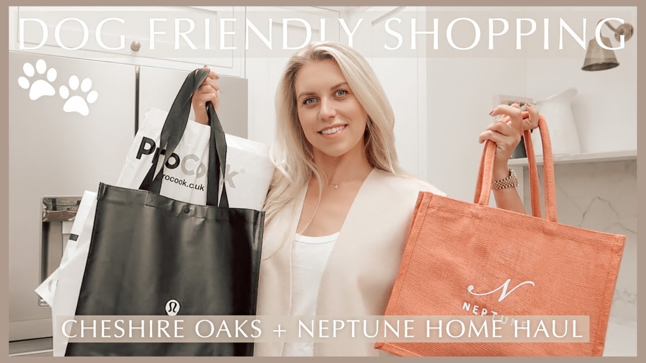 CHESTER VLOG 🐾 Dog Friendly Shopping at Cheshire Oaks & Neptune Haul ...